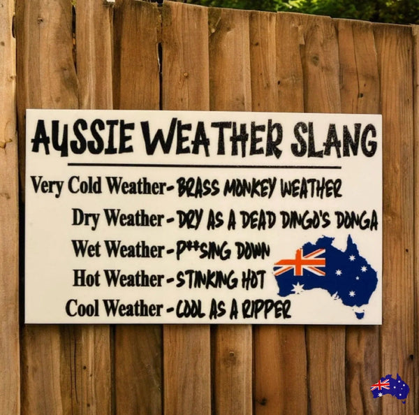Aussie Weather Funny Slang Sign – The Renmy Store Homewares & Gifts