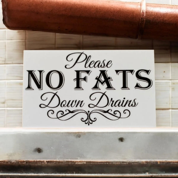 No Fats Down Drains Kitchen Sign – The Renmy Store Homewares & Gifts