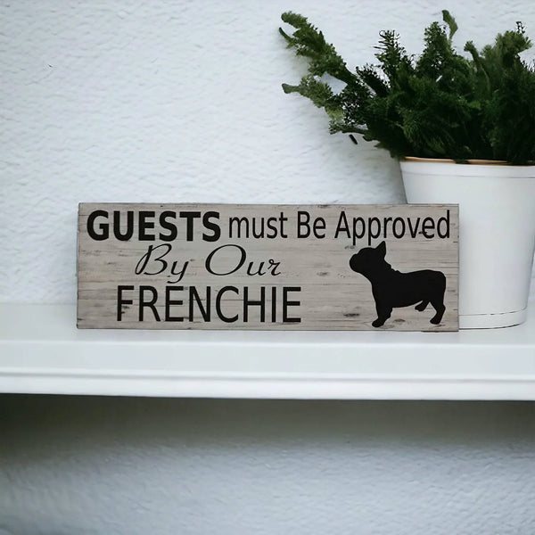 Frenchie French Bull Dog Guests Approved By Our Sign – The Renmy Store ...