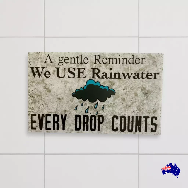 Rainwater In Use Every Drop Counts Eco Water Tank Bathroom Sign – The ...