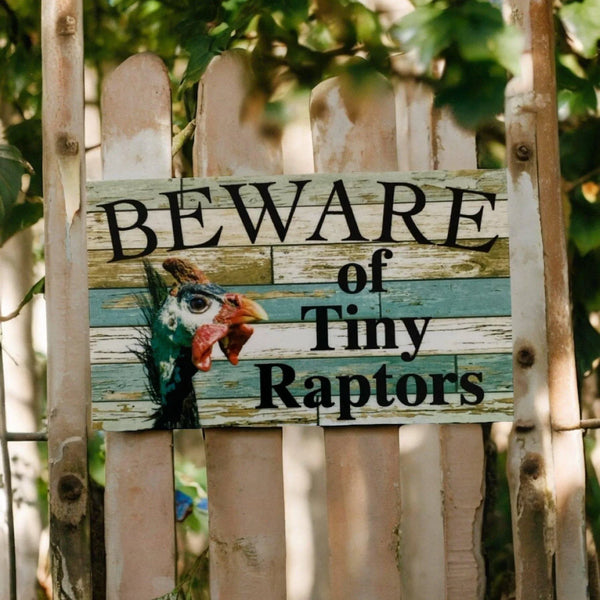 Guinea Fowl Beware Of Tiny Raptors Sign – The Renmy Store Homewares & Gifts