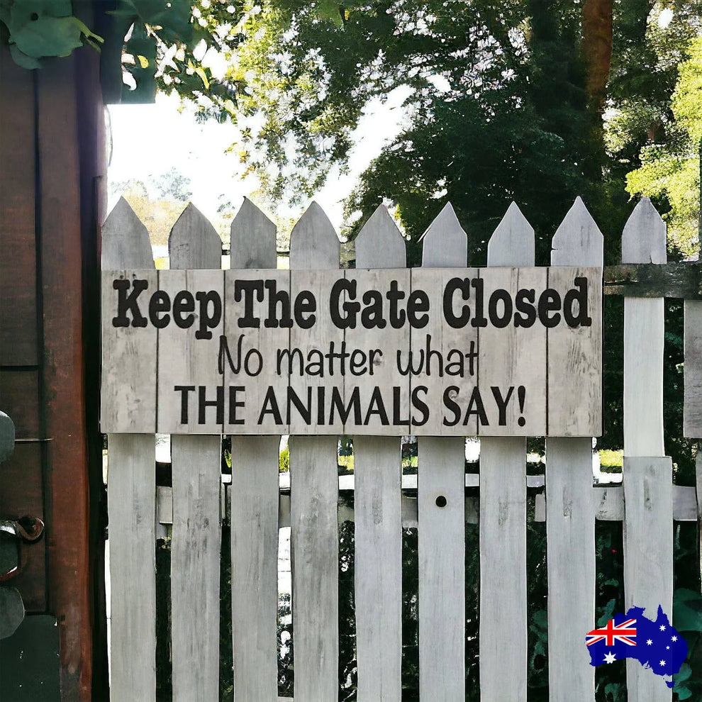 Keep The Gate Closed Animals Pet Sign – The Renmy Store Homewares & Gifts
