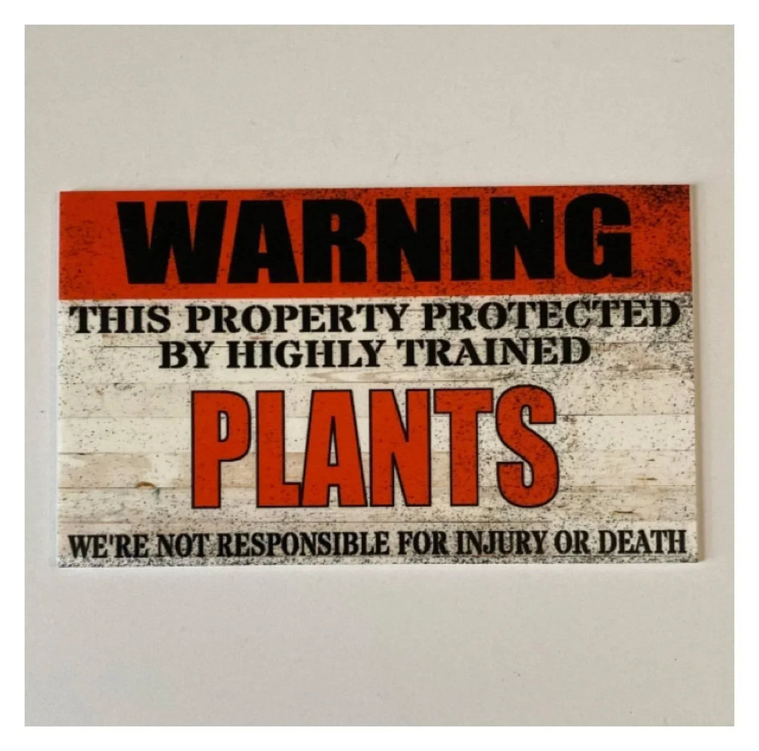 Warning Property Protected By Highly Trained Plants Sign – The Renmy ...